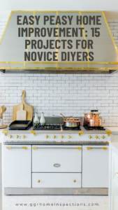 15 Easy Home Improvement Projects for Beginners - GGR Home Inspections