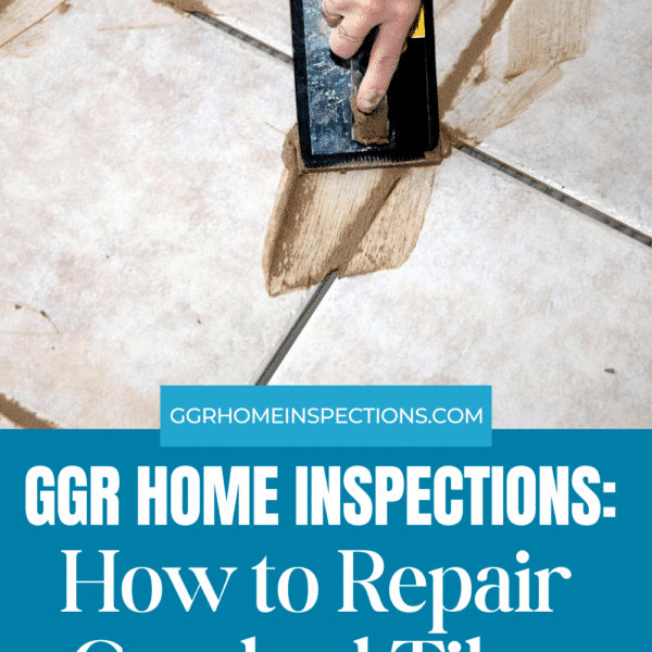 How to Repair a Cracked Tile: A Step-by-Step Guide - GGR Home Inspections